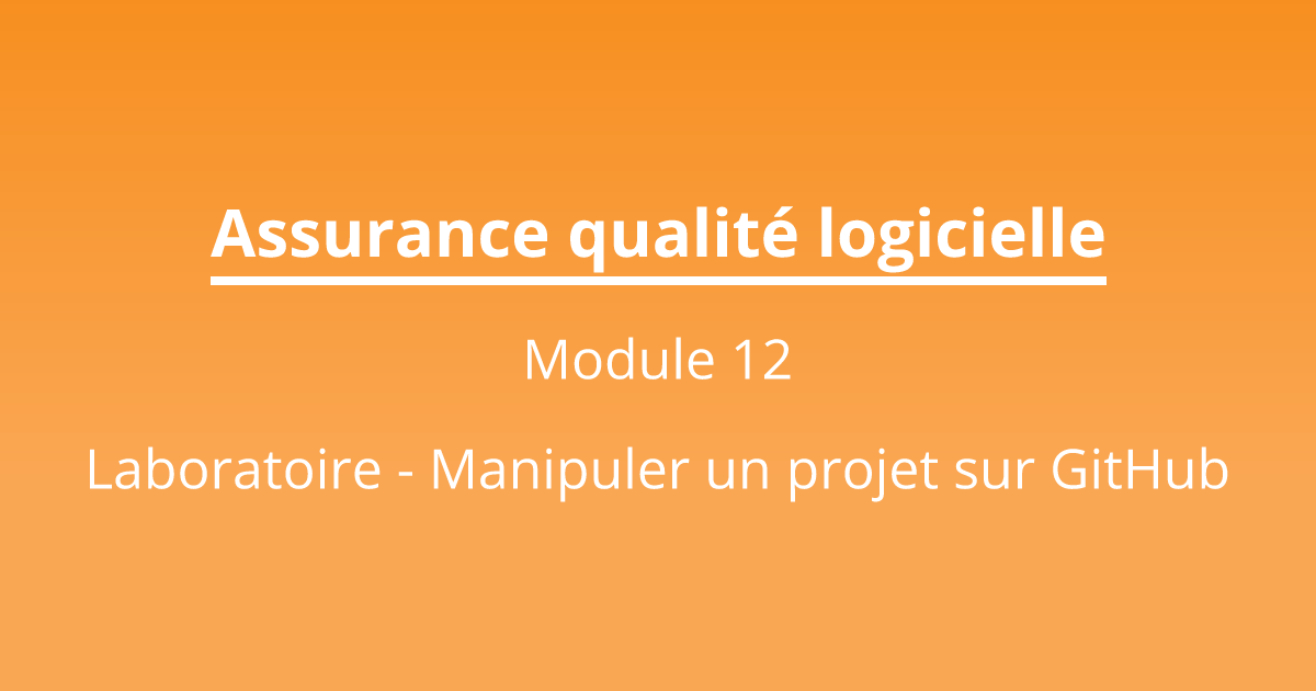 Laboratoire Manipuler Un Projet Sur Github Assurance Qualité Logicielle