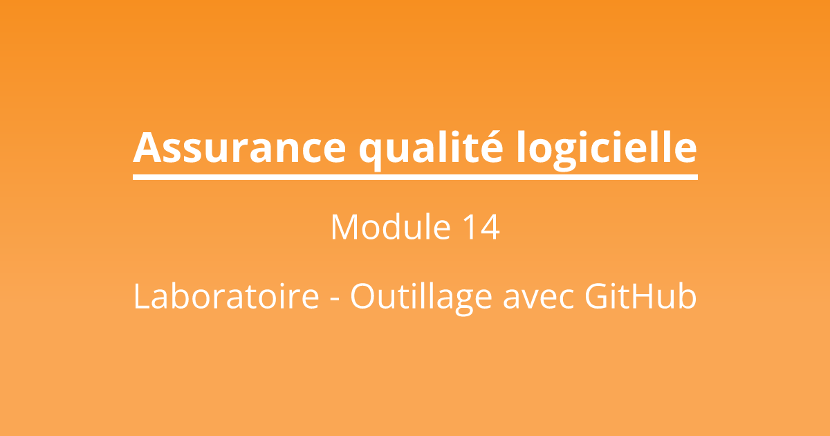 Laboratoire - Outillage avec GitHub | Assurance qualité logicielle