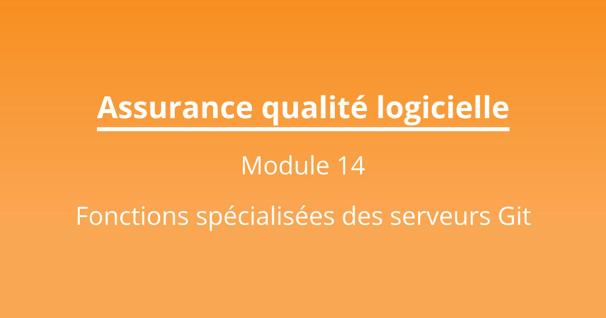 Module 14 | Assurance qualité logicielle